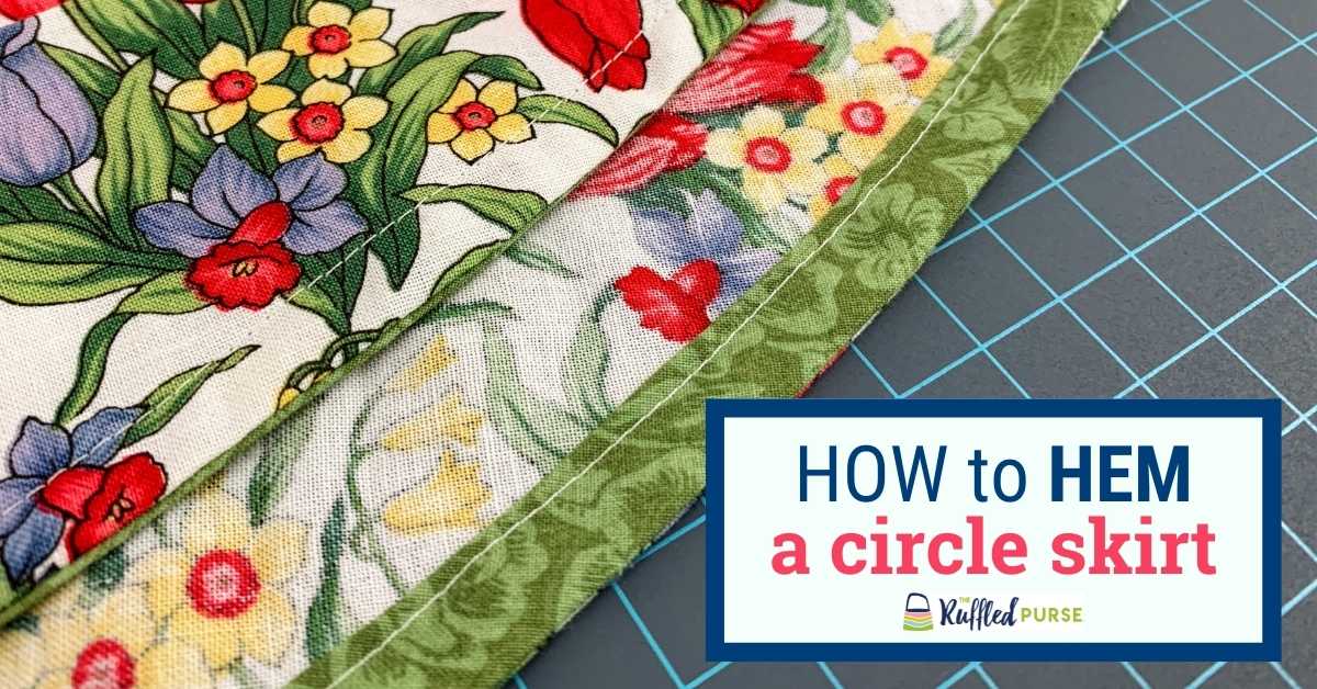 How to Hem a Circle Skirt - The Ruffled Purse®
